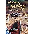 When I Was a Turkey: Based on the Emmy Award-Winning PBS Documentary My ...