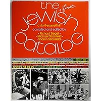 The First Jewish Catalog: A Do-It-Yourself Kit: Richard Siegel, Michael Strassfeld, Sharon ...