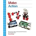 Make: Action: Movement, Light, and Sound with Arduino and Raspberry Pi: Monk, Simon ...