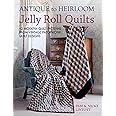 Antique To Heirloom Jelly Roll Quilts: Stunning Ways to Make Modern ...