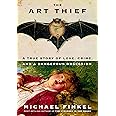 The Art Thief: A True Story of Love, Crime, and a Dangerous Obsession ...