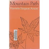 Mountain Path: Arnow, Harriette Simpson: 9780813115504: Amazon.com: Books
