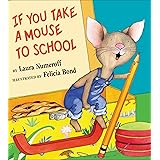 If You Take a Mouse to the Movies: Laura Numeroff, Felicia Bond ...