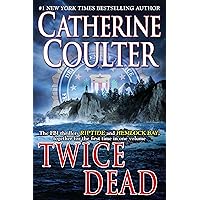 Twice Dead (FBI Thriller, 5-6): Coulter, Catherine: 9780425240038: Amazon.com: Books