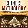 Chinese Mythology: A Captivating Guide to Chinese Folklore Including ...