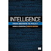 Intelligence: From Secrets to Policy: Lowenthal, Mark M.: 9781071940716 ...