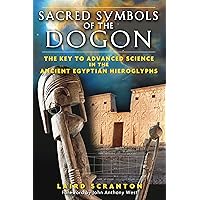 Sacred Symbols of the Dogon: The Key to Advanced Science in the Ancient ...
