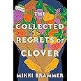 The Collected Regrets of Clover: A Novel: Brammer, Mikki: 9781250284396 ...