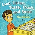 Look, Listen, Taste, Touch, and Smell: Learning About Your Five Senses ...