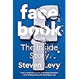 Facebook: The Inside Story: Levy, Steven: 9780735213159: Amazon.com: Books