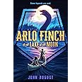 Arlo Finch in the Lake of the Moon (Arlo Finch, 2): August, John ...