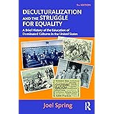 Deculturalization and the Struggle for Equality: A Brief History of the ...