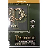 PERRINE'S LITERATURE:STRUCTURE...AP ED.: Greg Johnson, Thomas R. Arp ...