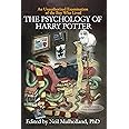 The Psychology of Harry Potter: An Unauthorized Examination Of The Boy ...