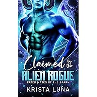 Claimed by the Alien Rogue: A Sci Fi Alien Warrior Romance (Fated Mates ...