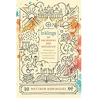 Inklings on Philosophy and Worldview: Inspired by C.S. Lewis, G.K ...