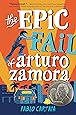 The Epic Fail of Arturo Zamora: Cartaya, Pablo: 9781101997239: Amazon ...