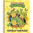 Totally Turtles! (Teenage Mutant Ninja Turtles) (Little Golden Book ...