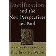 Justification & the New Perspectives on Paul: A review and Response: Waters, Guy Prentiss ...