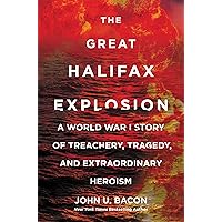 Amazon.com: The Great Halifax Explosion: A World War I Story of ...