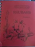 Every Which Way with Rhubarb: A Rhubarb Cookbook: Amanda Brannon ...