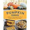 The Pumpkin Cookbook, 2nd Edition: 139 Recipes Celebrating the ...