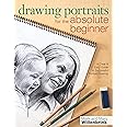 Drawing Portraits for the Absolute Beginner: A Clear & Easy Guide to ...