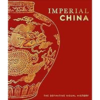 Imperial China: The Definitive Visual History: DK: 9780241388327 ...