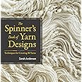The Spinner's Book of Yarn Designs: Techniques for Creating 80 Yarns ...