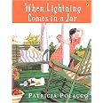 When Lightning Comes in a Jar: Polacco, Ernest L., Polacco, Patricia ...