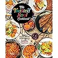 The Twisted Soul Cookbook: Modern Soul Food with Global Flavors ...