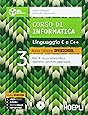 Corso di informatica. Linguaggio C e C++. Ediz. openschool. Per i Licei ...