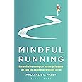 Mindful Running: How Meditative Running can Improve Performance and ...