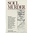 Soul Murder: The Effects of Childhood Abuse and Deprivation: Shengold ...