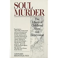 Soul Murder: The Effects of Childhood Abuse and Deprivation: Shengold ...