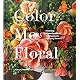 Color Me Floral: Techniques for Creating Stunning Monochromatic ...