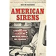 American Sirens: The Incredible Story of the Black Men Who Became ...