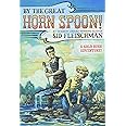 By the Great Horn Spoon!: Sid Fleischman: 9780316286121: Amazon.com: Books
