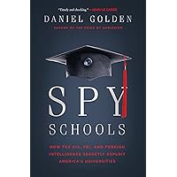 Spy Schools: How the CIA, FBI, and Foreign Intelligence Secretly ...