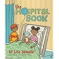 The Hospital Book: Brown, Lisa: 9780823446650: Amazon.com: Books