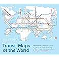 Transit Maps of the World: Expanded and Updated Edition of the World's ...