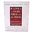 If Love Is a Game, These Are the Rules: 10 Rules for Finding Love and Creating Long-Lasting ...
