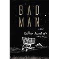 Amazon.com: Bad Man: A Novel: 9780385542920: Auerbach, Dathan: Books
