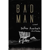 Amazon.com: Bad Man: A Novel: 9780385542920: Auerbach, Dathan: Books