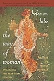 Woman Earth and Spirit: The Feminine Symbol and Myth: Helen M. Luke ...