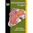 Rockhounding Oregon: A Guide to the State's Best Rockhounding Sites ...