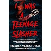 Amazon.com: I Was A Teenage Slasher: 9781668022245: Jones, Stephen Graham: Books