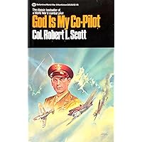 God Is My Co-Pilot: Scott, Robert Lee: 9780345355362: Amazon.com: Books
