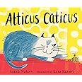 Amazon.com: Atticus Caticus: 9781536208405: Maizes, Sarah, Kramer, Kara ...