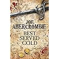 Best Served Cold: Abercrombie, Joe: 8601400658789: Books - Amazon.ca